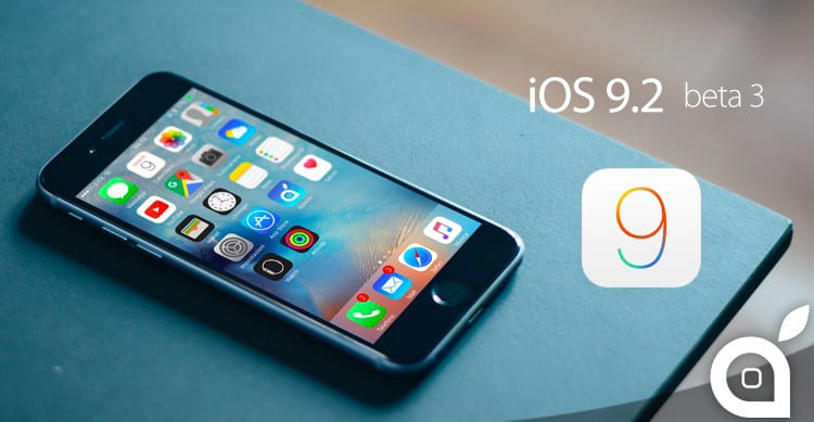 Apple rilascia iOS 9.2 beta 3 agli sviluppatori ed ai beta tester ... Apple rilascia iOS 9.2 beta 3 agli sviluppatori ed ai beta tester ...